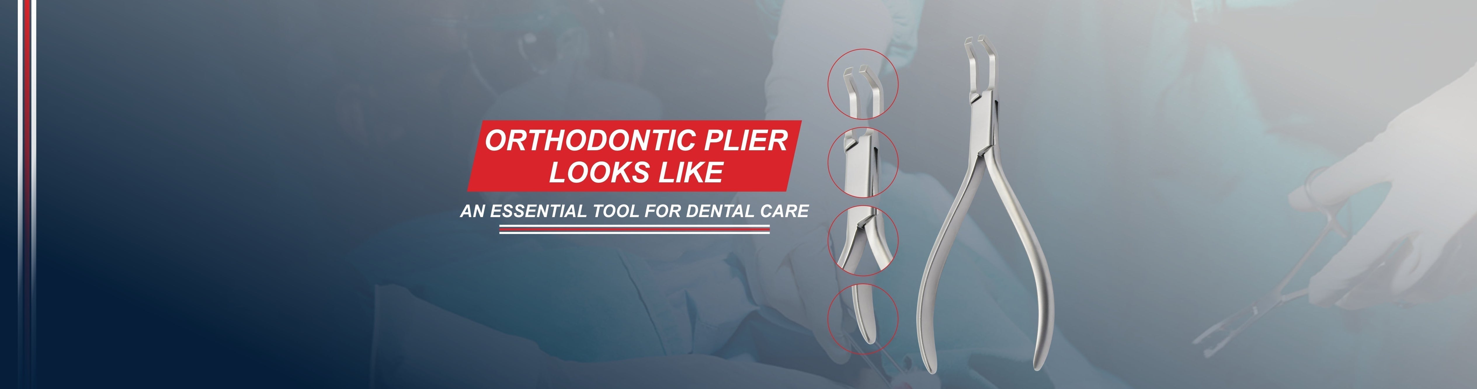 What Do Orthodontic Pliers Look Like? A Detailed Guide